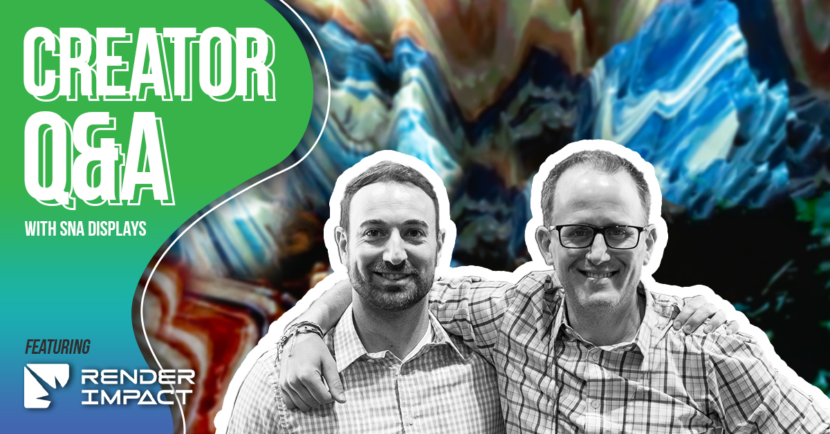 Creator Q&A with SNA Displays: Render Impact